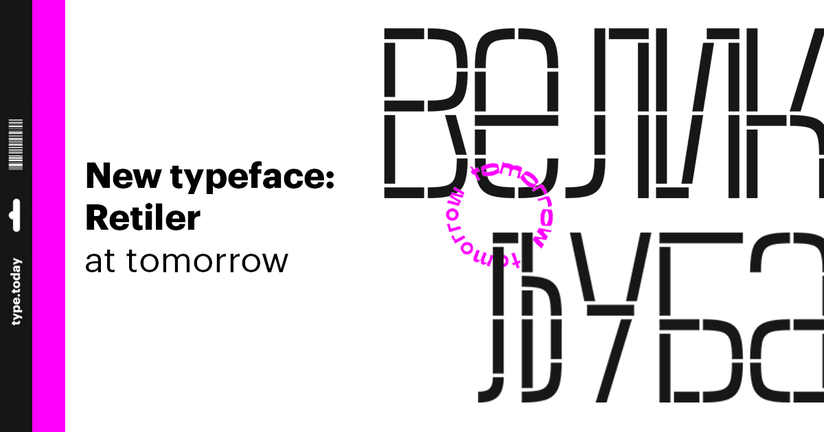 Tomorrow’s new typeface: Retiler