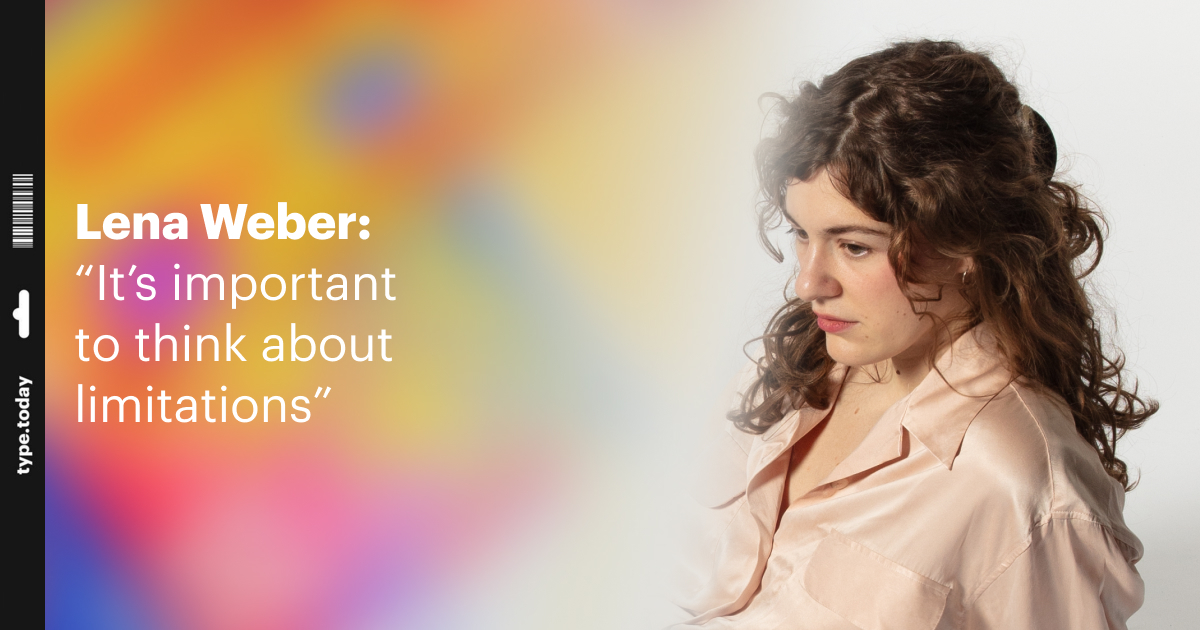 Lena Weber: “It’s important to think about limitations”