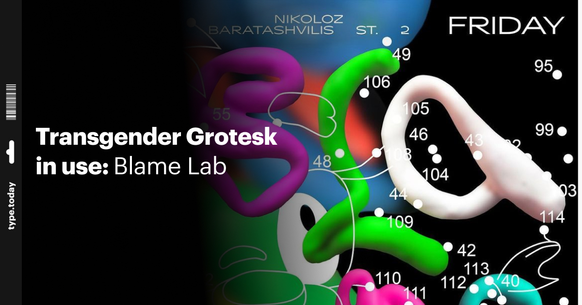 Transgender Grotesk in use: Blame.Lab