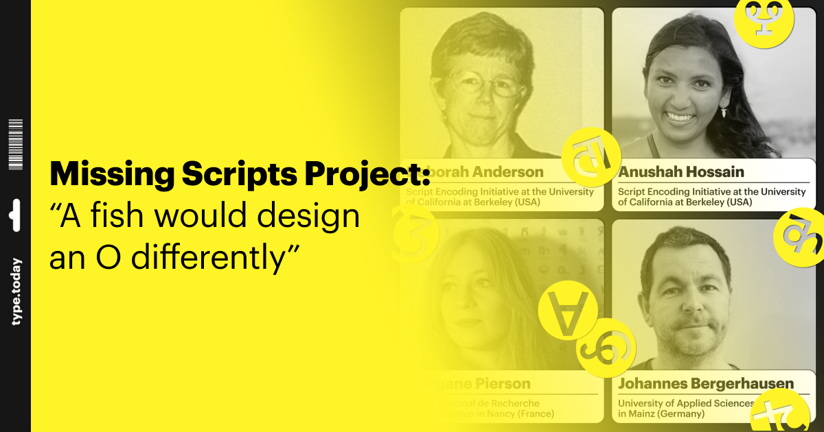 Missing Scripts Project: “A fish would design an O differently”